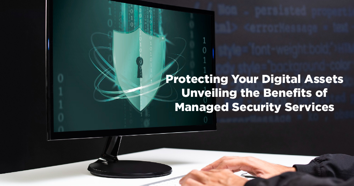 Protecting Your IT Assets with Managed Security Services